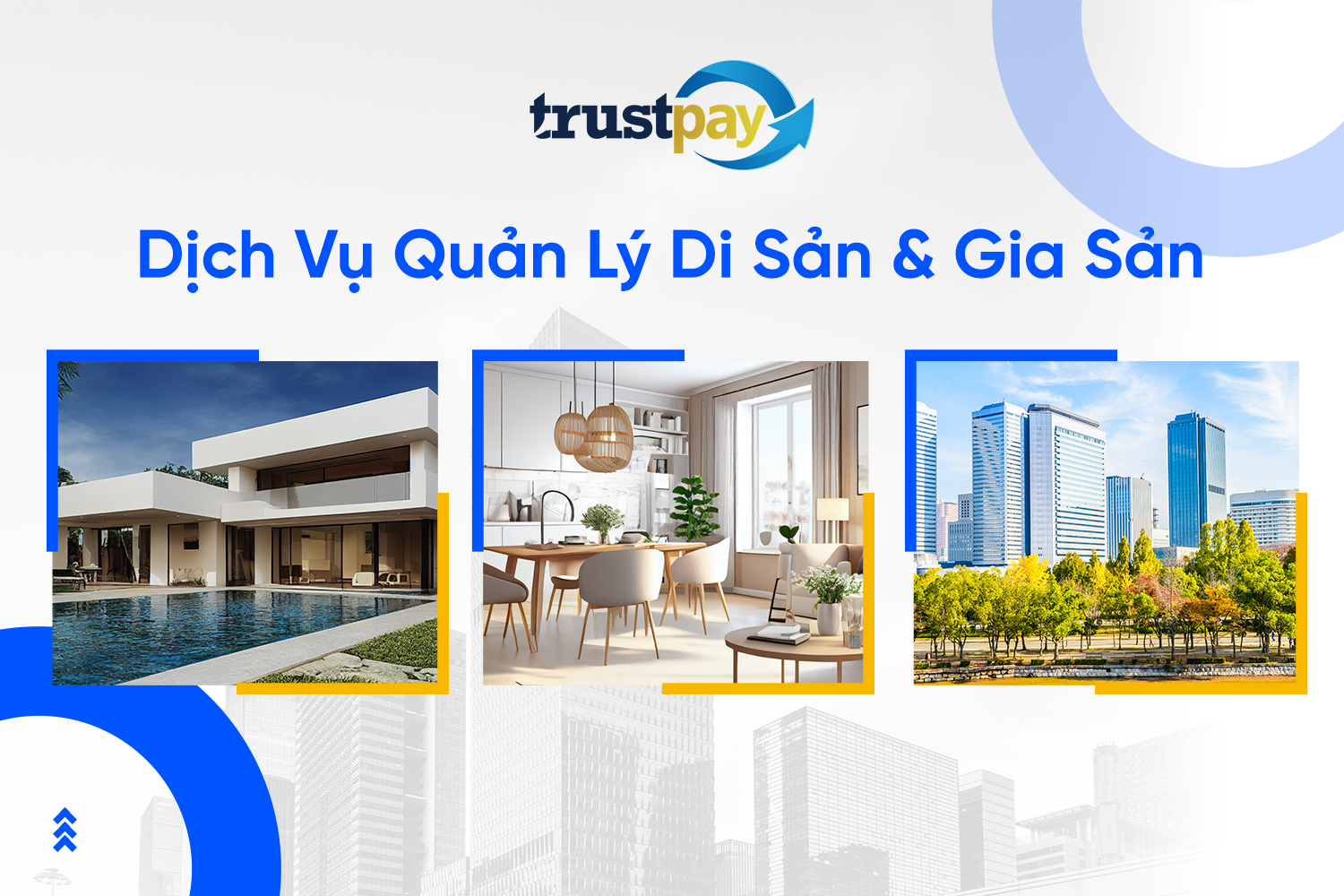 Dịch Vụ Quản Lý Di Sản và Gia Sản Tại Trustpay - Trustpay